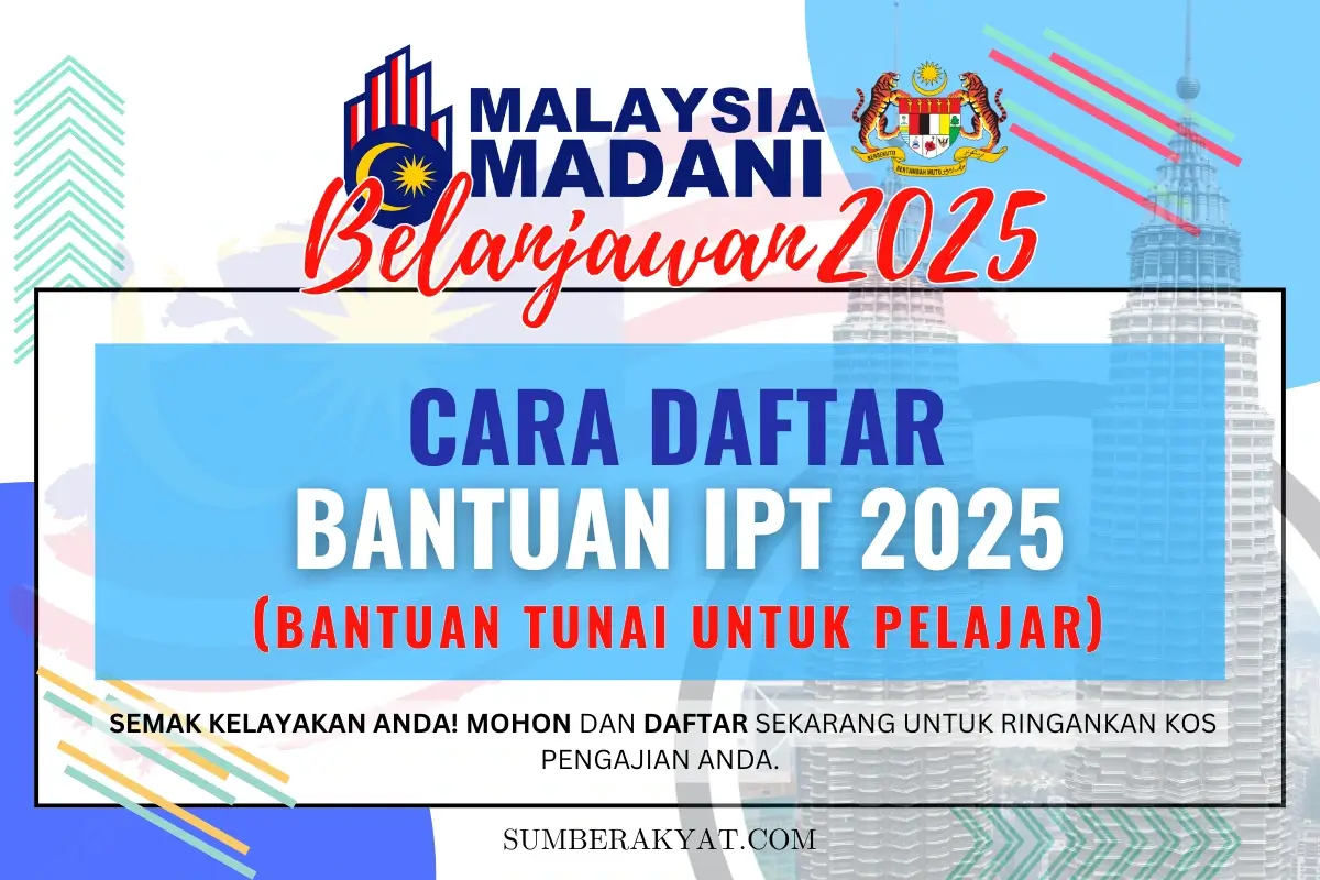 CARA DAFTAR BANTUAN IPT 2025 : BANTUAN TUNAI UNTUK PELAJAR - Sumber Rakyat
