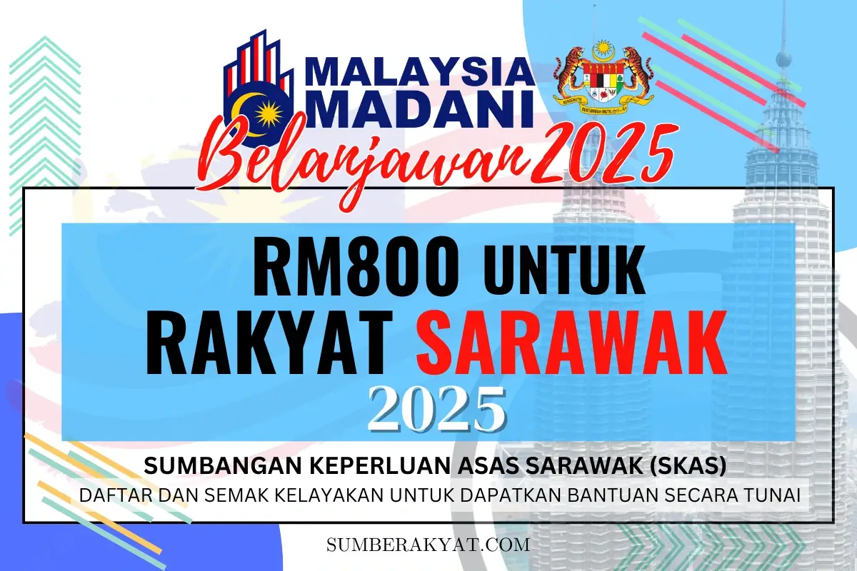 RM800 UNTUK RAKYAT SARAWAK (SKAS 2025) MOHON DISINI - Sumber Rakyat