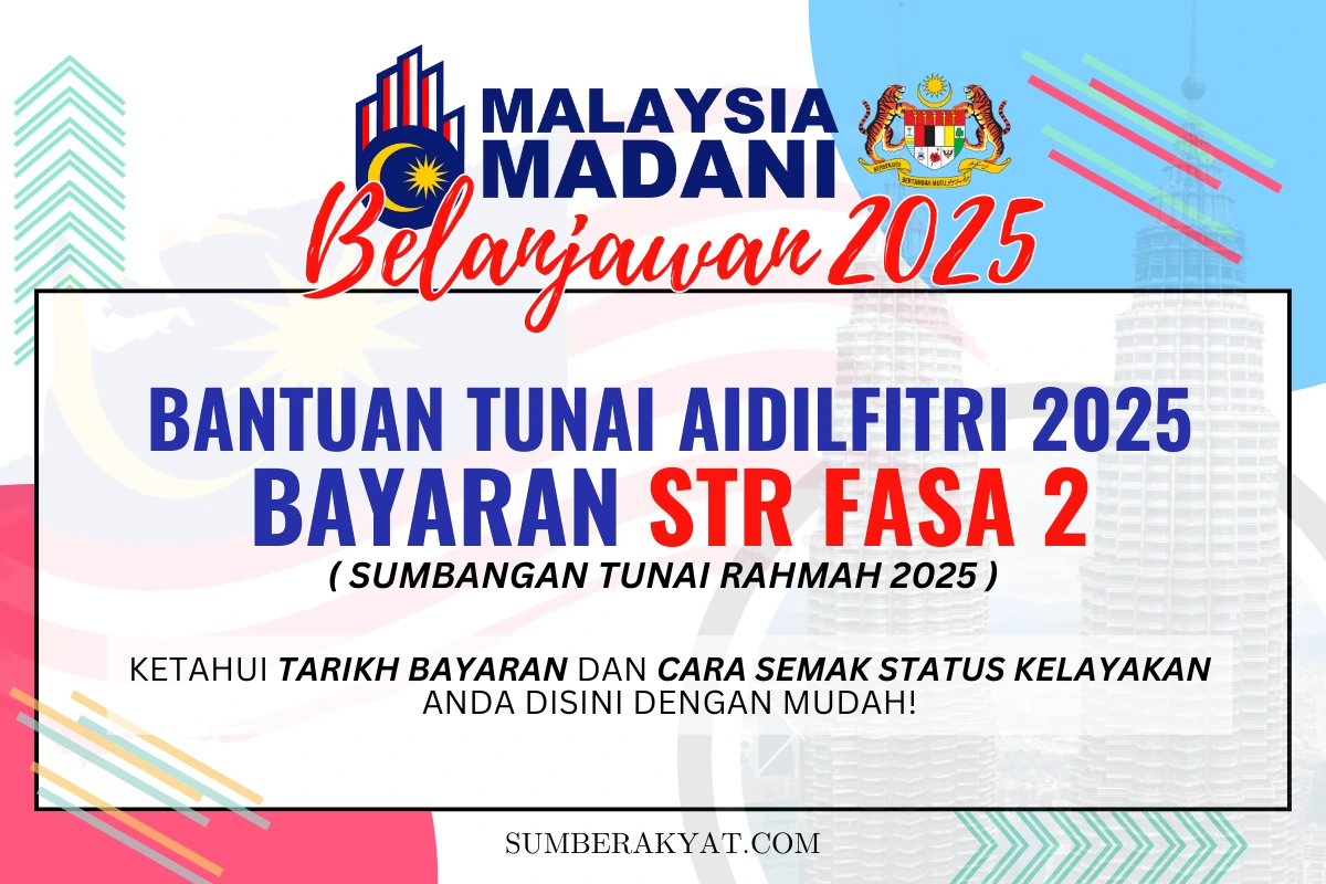 BANTUAN TUNAI AIDILFITRI 2025 : BAYARAN STR FASA 2 - Sumber Rakyat