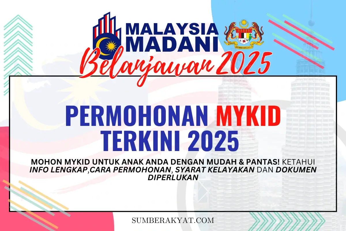 PERMOHONAN MYKID TERKINI 2025 : INFO LENGKAP - Sumber Rakyat