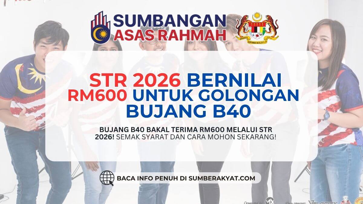 STR 2026 BERNILAI RM600 UNTUK GOLONGAN BUJANG B40 - Sumber Rakyat